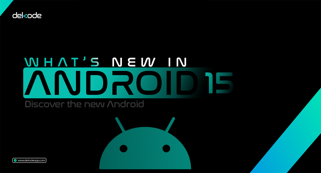 What's New in Android 15: Discover the New Android